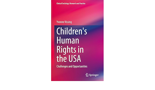 Book annoucement: Children’s Human Rights in the USA: Challenges and ...