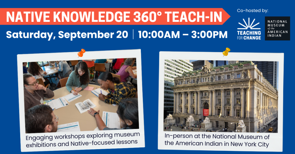Teaching for Change: Native Knowledge 360° Teach-In – HRE USA